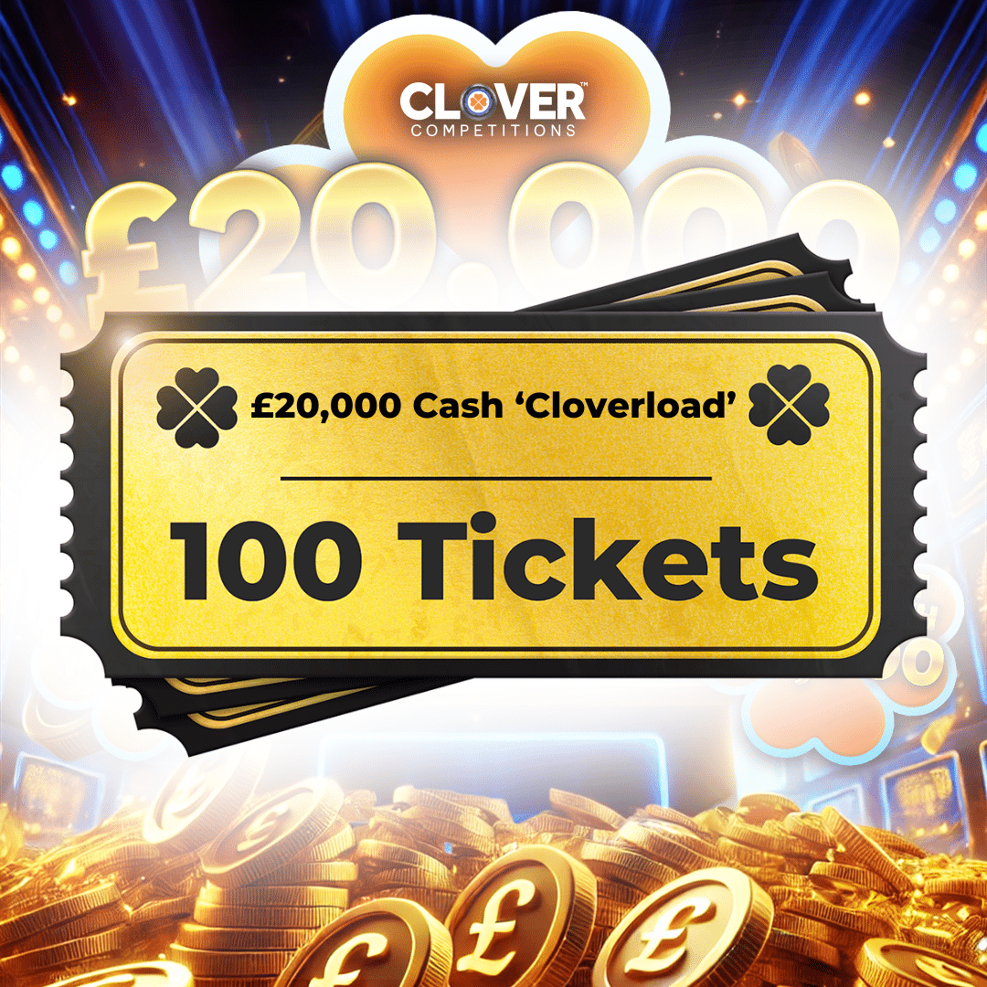 100 Tickets – £20,000 Cash ‘Cloverload – Clover Competitions