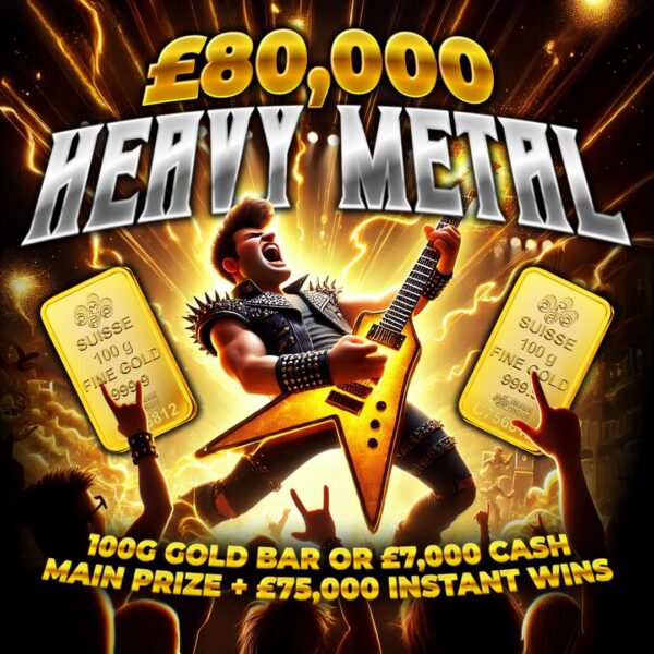 £80,000 Heavy Metal Vault – 100g Gold Bar Main Prize or £7000 Cash ...